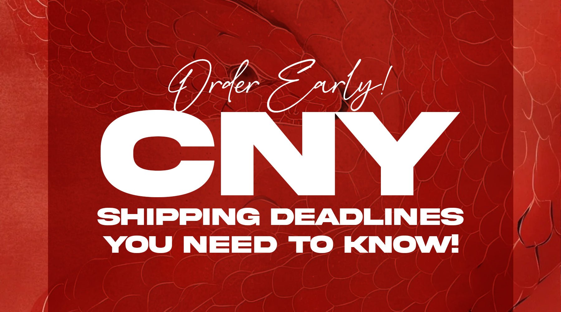 Chinese New Year Shipping Deadlines You Need to Know!